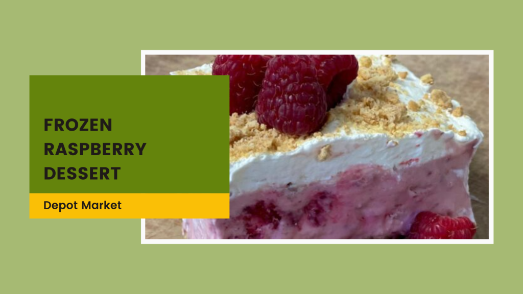 Frozen Raspberry Dessert - Depot Farm Market